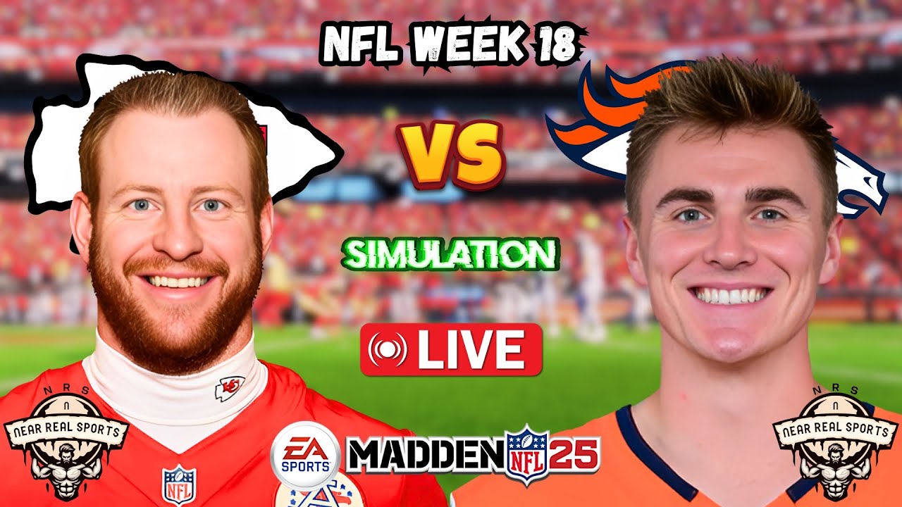 CHIEFS vs. BRONCOS | NFL WEEK 18 | MADDEN 25 PREDICTIONS - YouTube
