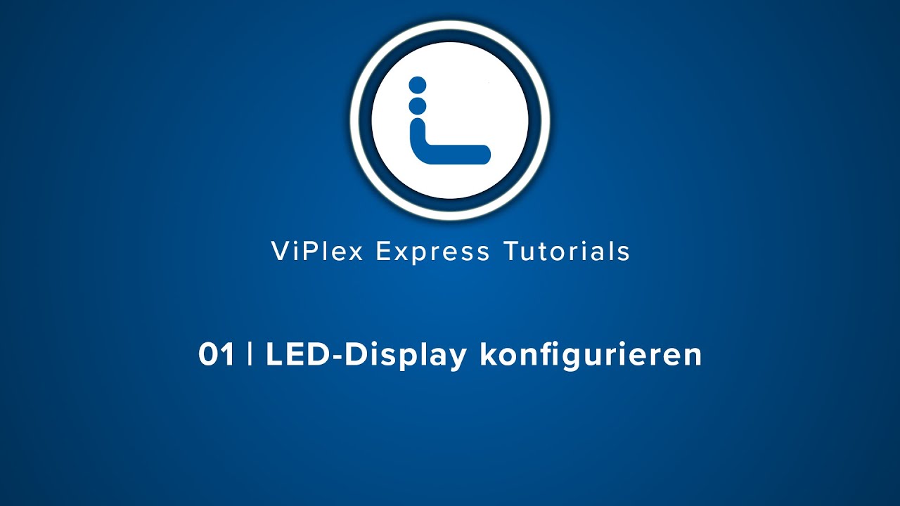 ViPlex Express Tutorials - 01 | LED Display konfigurieren - YouTube