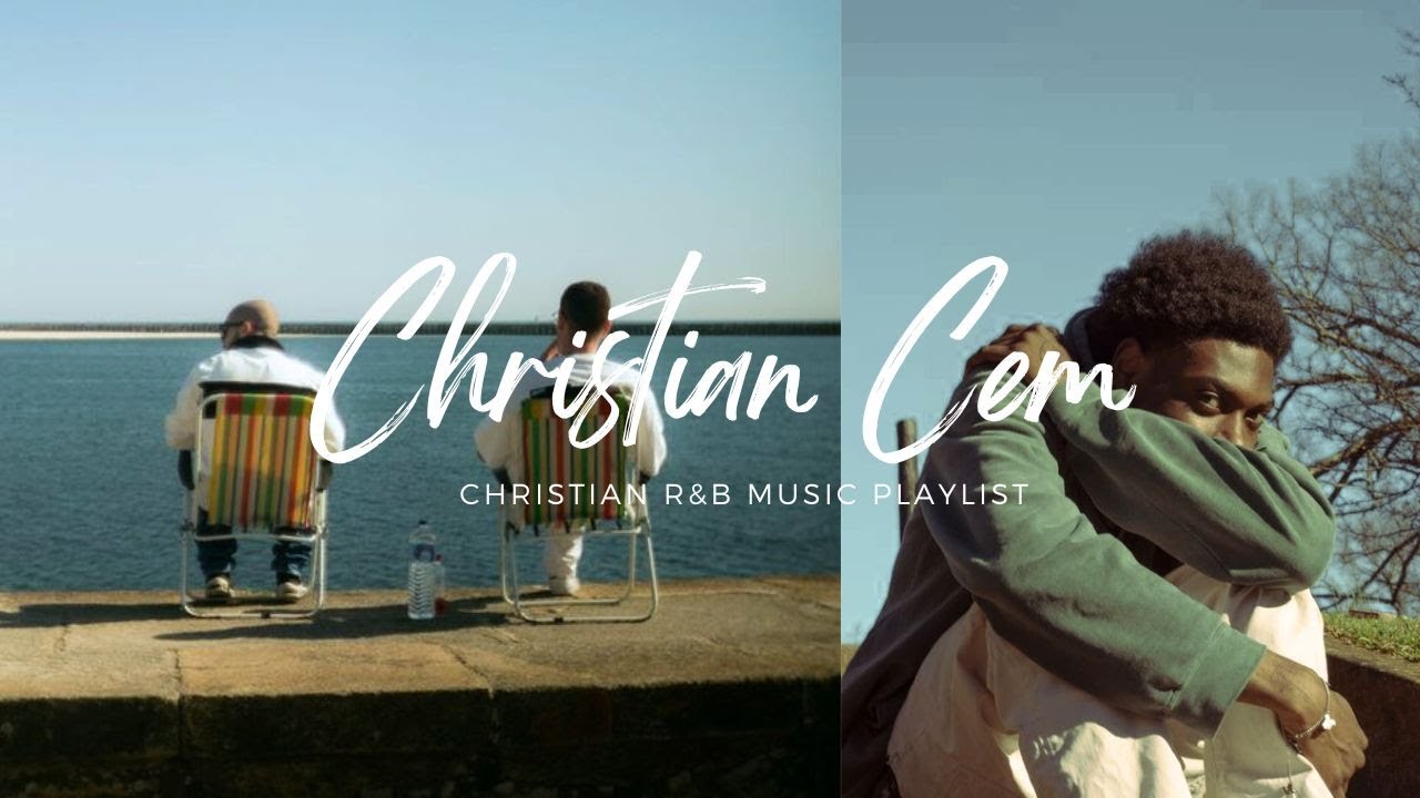 Christian R&B & Chill Mix | Best Chill Music Playlist | Christian Cem ...