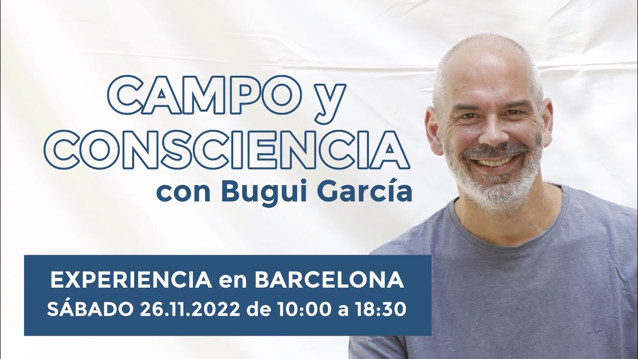 Experiencia sobre CAMPO y CONSCIENCIA con Bugui García. - YouTube