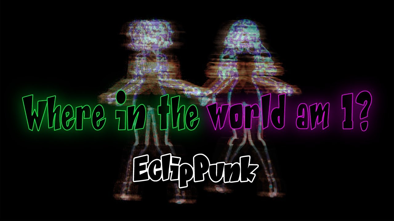 【EclipPunk Lore】 Where in the world am I? - YouTube