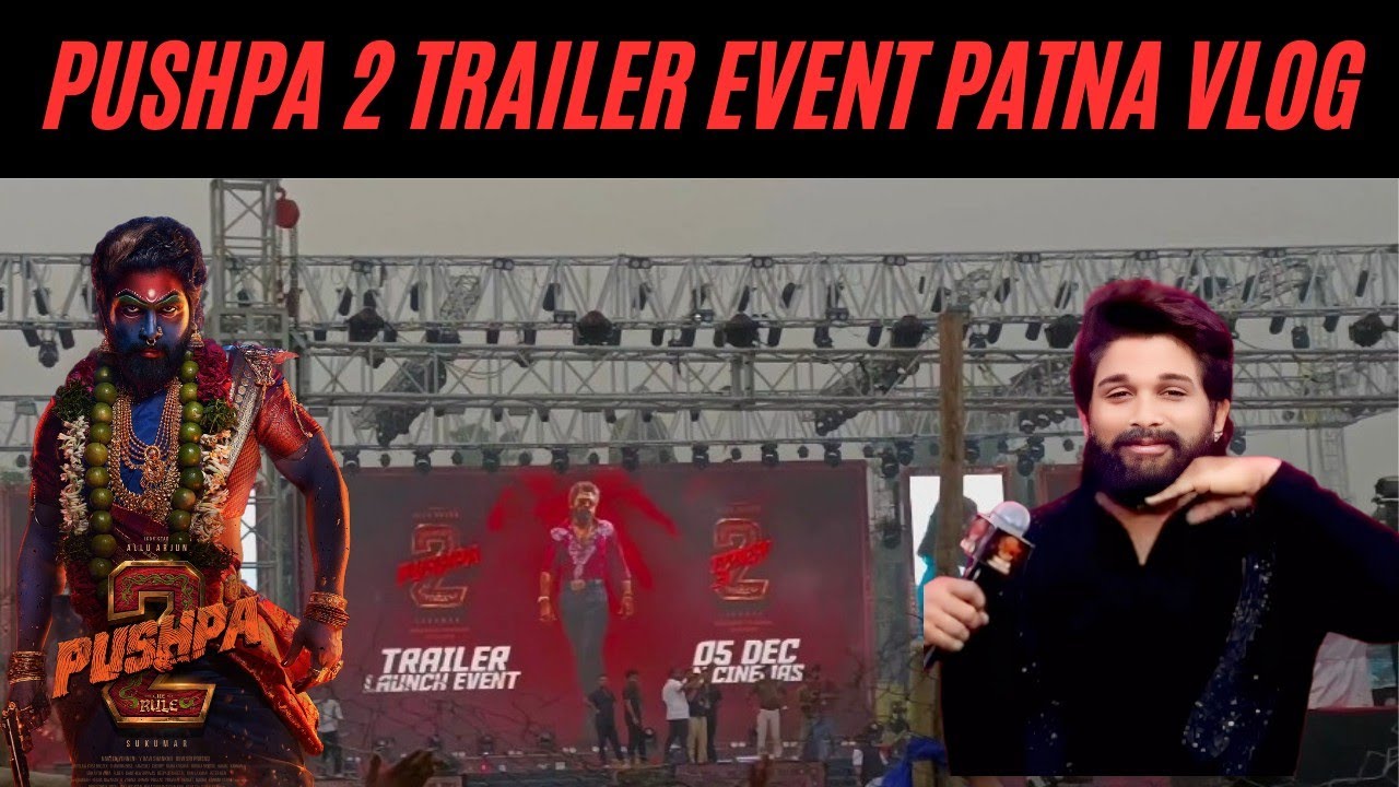 Pushpa 2 Trailer Launch Event Patna vlog #pushpa #trailer #event #patna ...