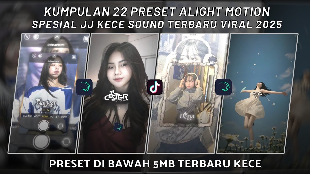 KUMPULAN 22 PRESET JJ ALIGHT MOTION SPESIAL JJ KECE SOUND TERBARU VIRAL 2025 | PRESET DI BAWAH 5 ...