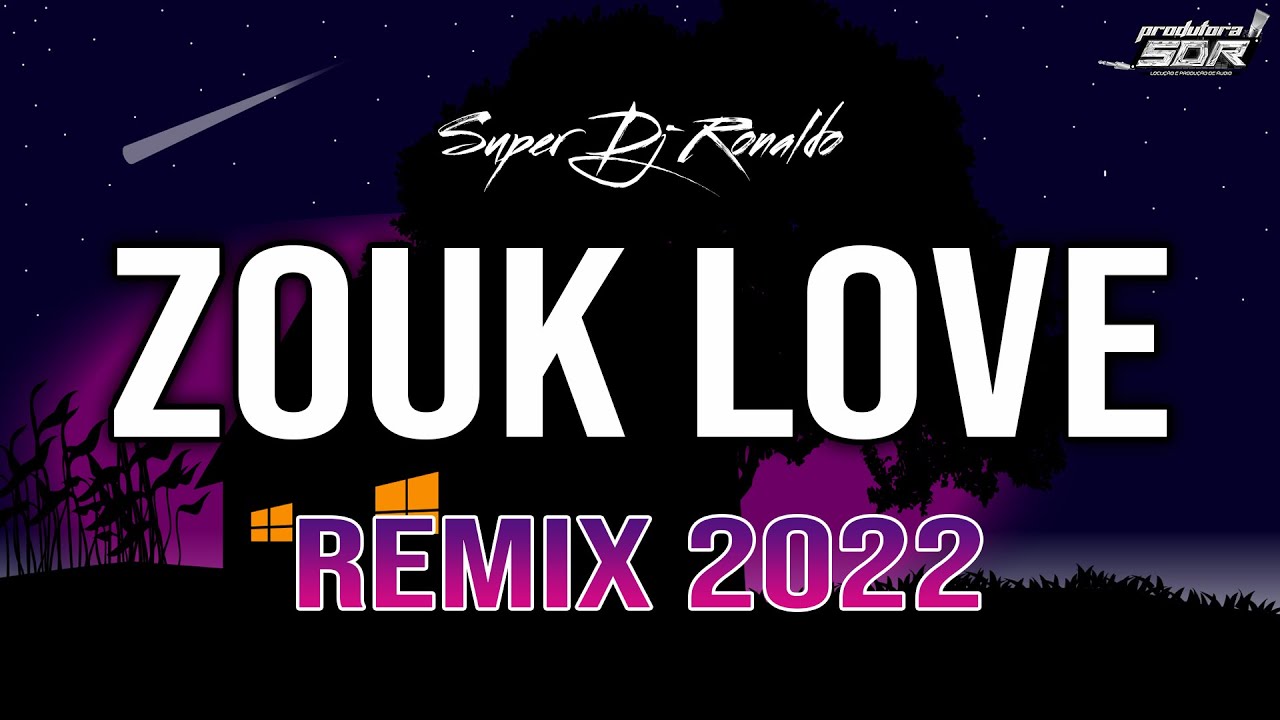 ZOUK LOVE REMIX 2022 - SUPER DJ RONALDO #6 - YouTube