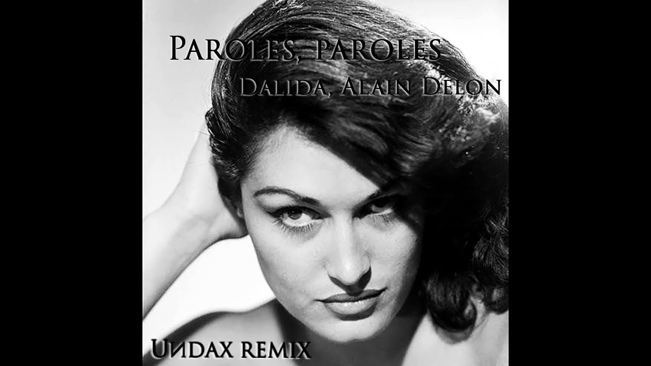Dalida, Alain Delon - Paroles, paroles (Undax Remix) - YouTube