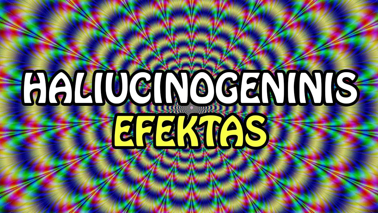 Haliucinogeninis Efektas | Įdomybės - YouTube