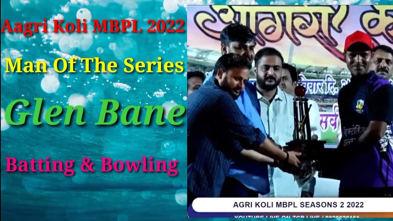 Glen Bane Man Of The Tournament in Aagri Koli MBPL 2022 - YouTube