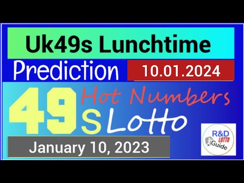 Uk49s Lunchtime Lotto Prediction For 10 January 2024 | hot numbers ...