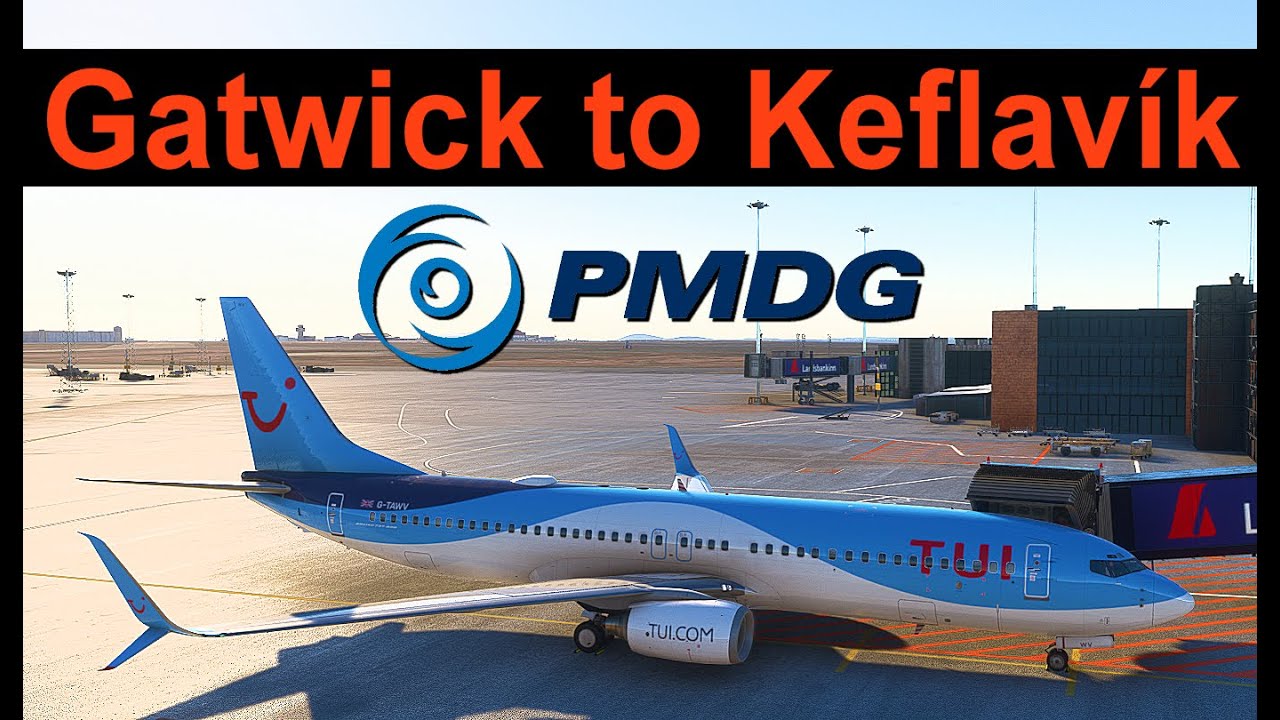TUI - Gatwick to Keflavík - PMDG 737-800 - Microsoft Flight Simulator ...