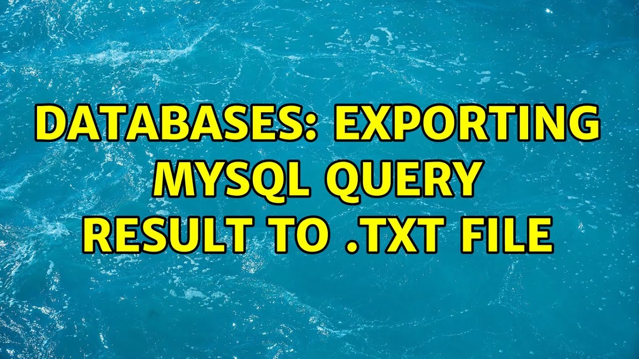 Databases Exporting Mysql Query Result To txt File YouTube Databases Exporting Mysql Query Result To txt File YouTube