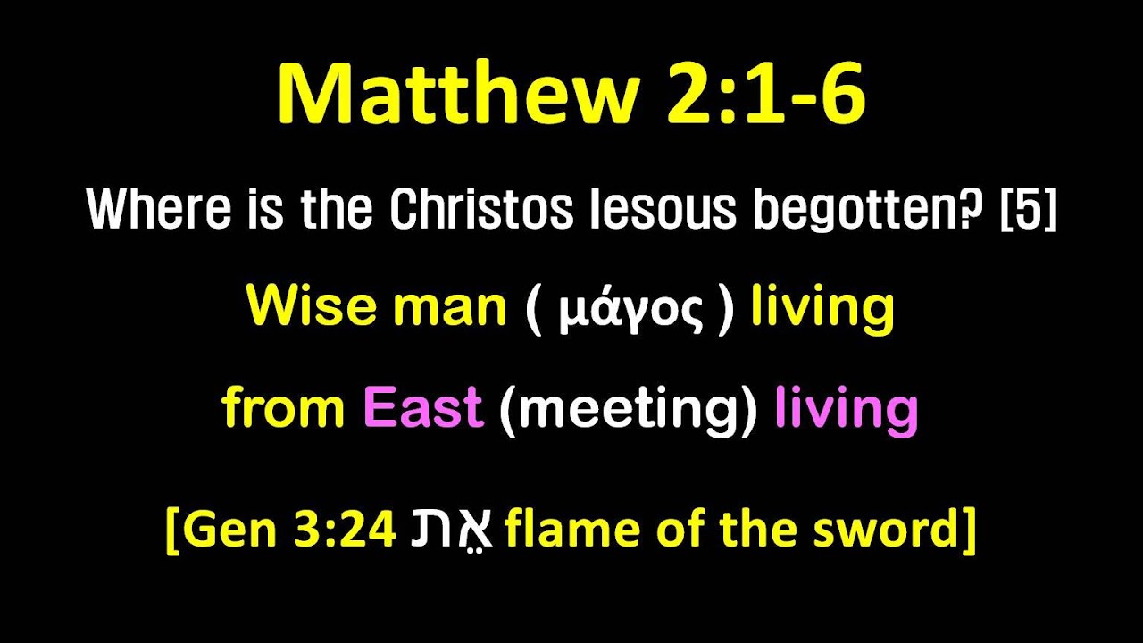 Where is the Christos Iesous begotten? [5] [Mat 2:1-6] [Gen 3:24 flame ...