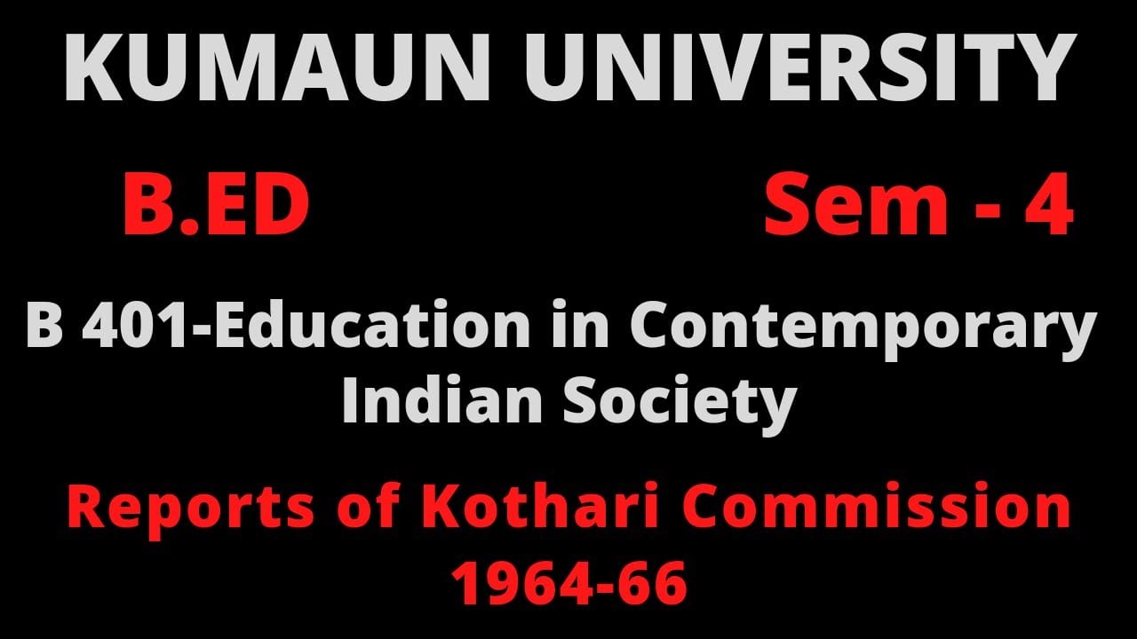 Kothari Commission 1964-66 | Secondary Education in Post-Independence ...