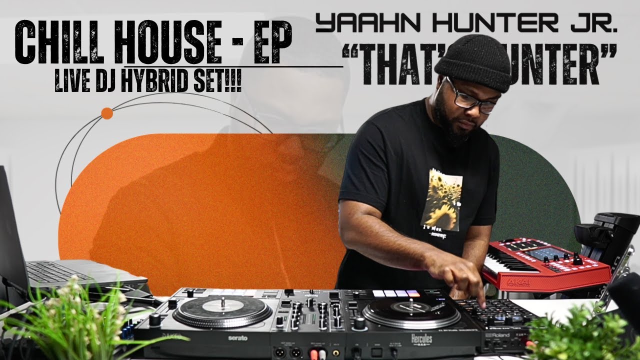 Chill House EP | LIVE DJ Hybrid Set - Yaahn Hunter Jr. - YouTube