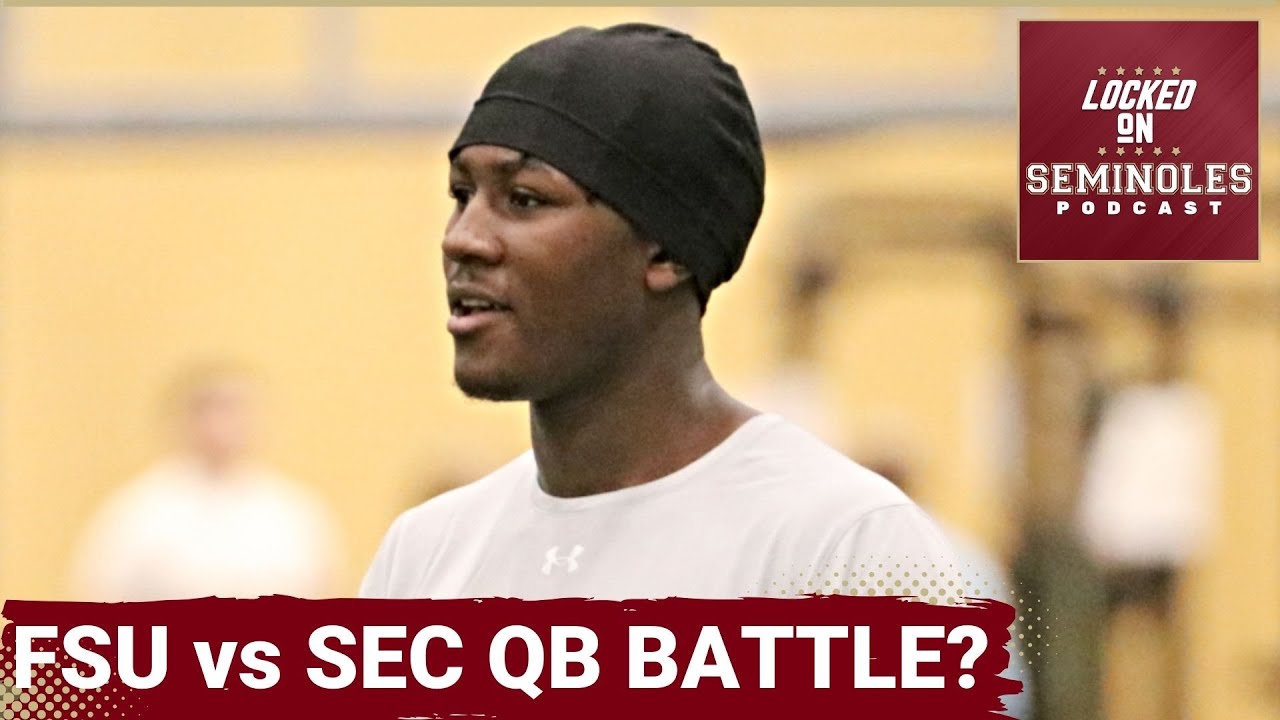 FSU QB RECRUITING: Seminoles vs SEC For Top Quarterback Recruit! - YouTube