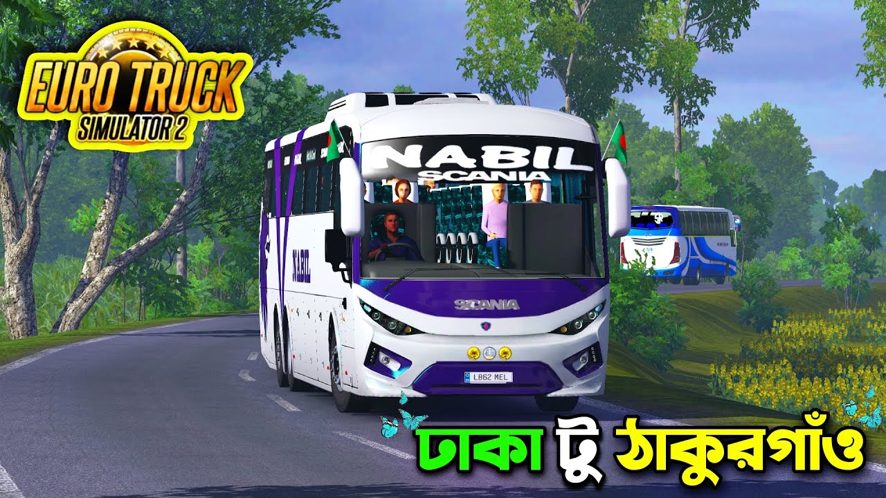 ETS2 Dhaka to Thakurgaon Trip On By Nabil Paribahan Scania Bus Gameplay ...