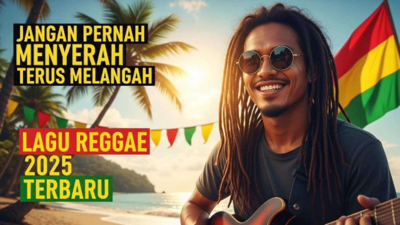Reggae 2025 Terbaru yang Bikin Hati Damai | Lagu Reggae Terbaru 2025 ...