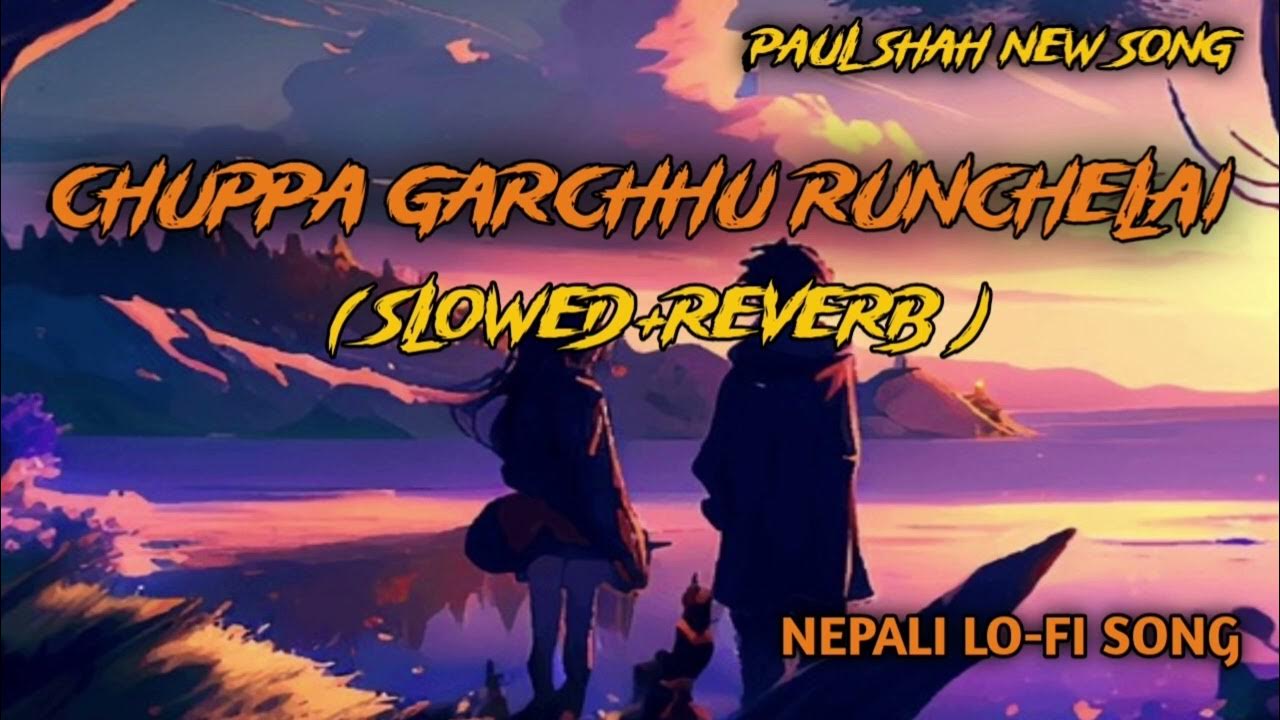 Chuppa Garchhu Runchelai – Nepali Lo-Fi | Chill & Emotional Beats 🎧 ...