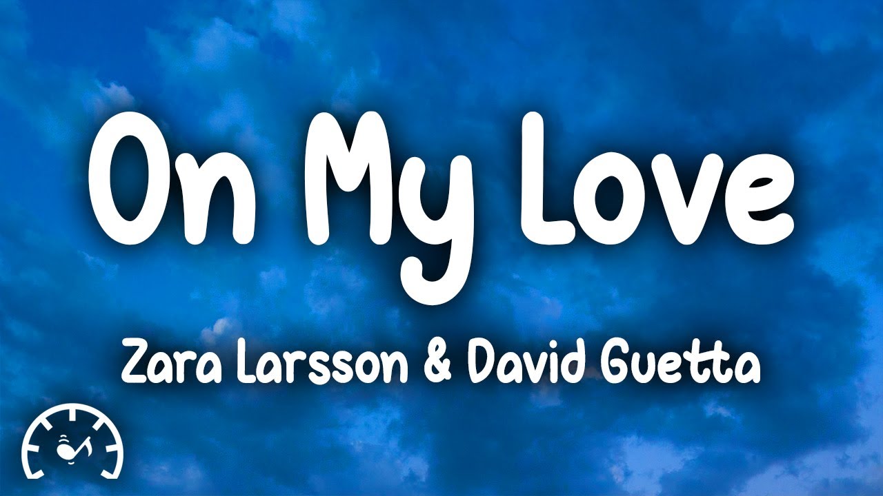 Zara Larsson - On My Love (Lyrics) ft. David Guetta - YouTube