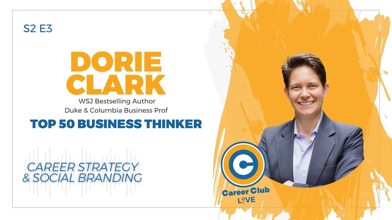 Career Strategy & Social Branding with Dorie Clark - Career Club Live ...