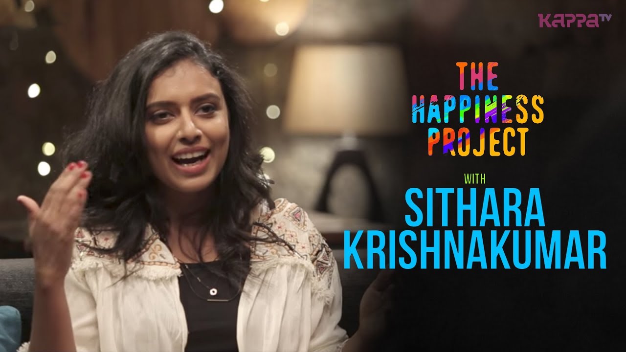 Sithara Krishnakumar - The Happiness Project - KappaTV - YouTube