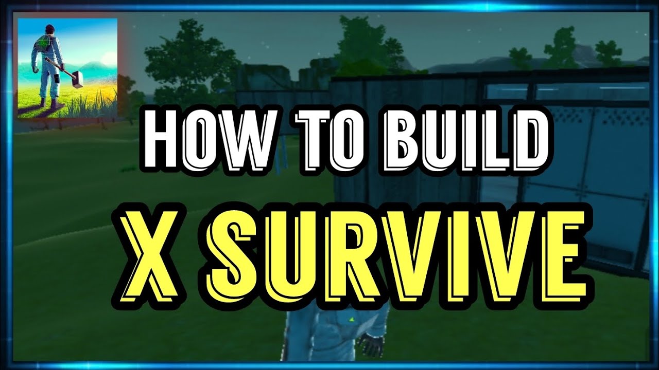 How to build in X survive - YouTube