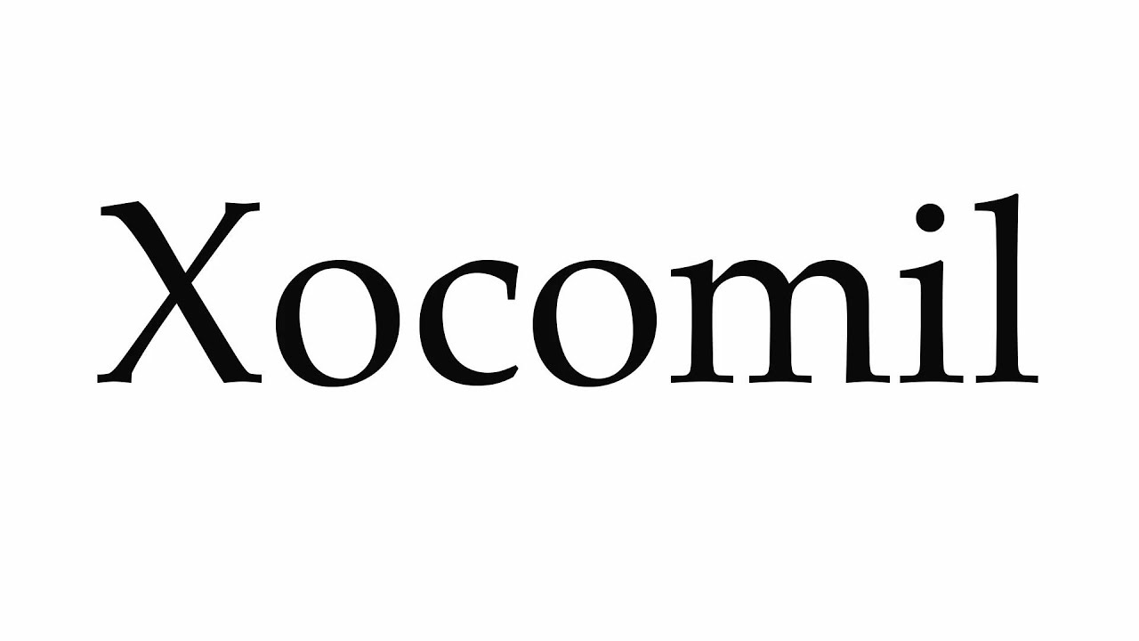 How to Pronounce Xocomil - YouTube