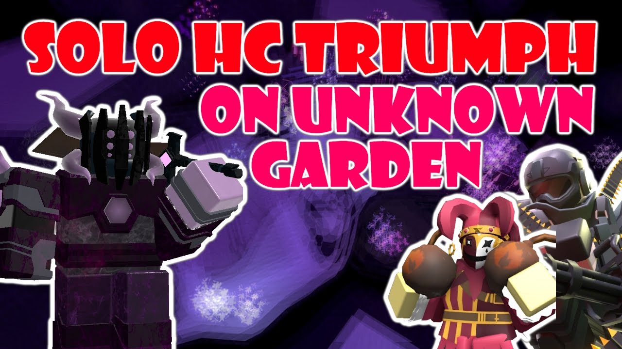 SOLO HARDCORE TRIUMPH ON UNKNOWN GARDEN / Tower Defense Simulator - YouTube