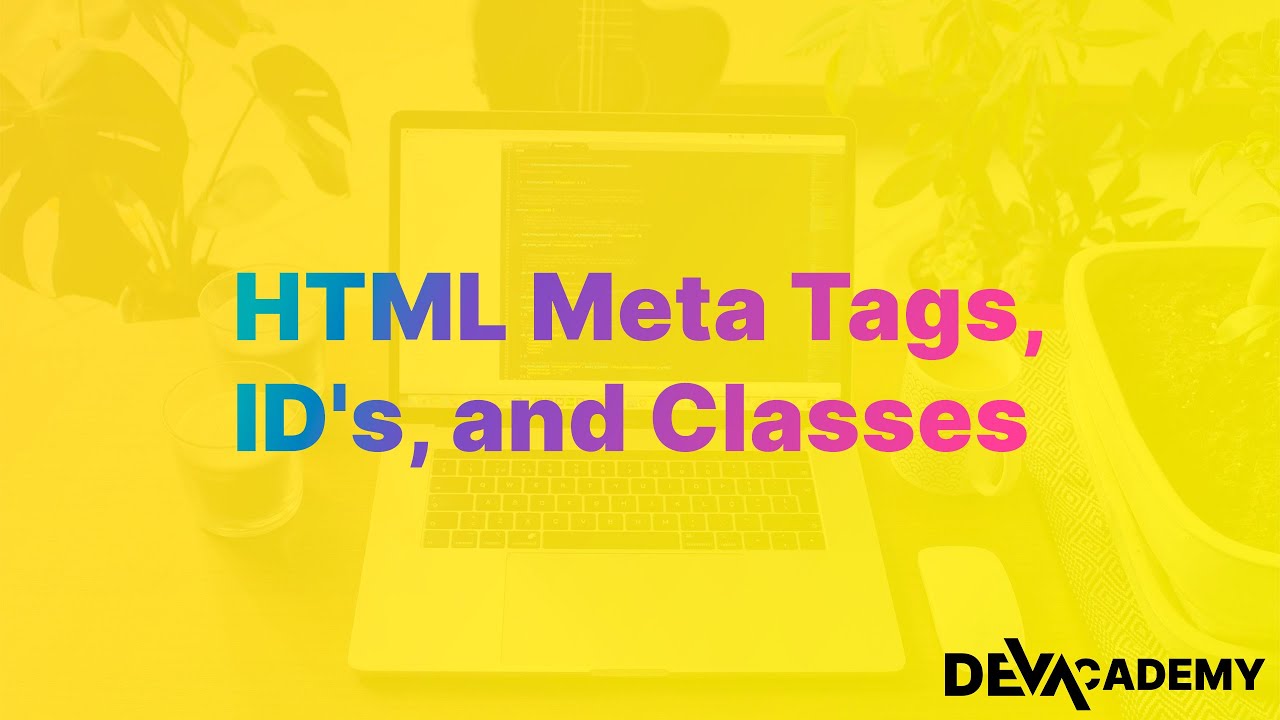 Learn HTML & CSS - HTML Meta Tags, ID's, and Classes - YouTube