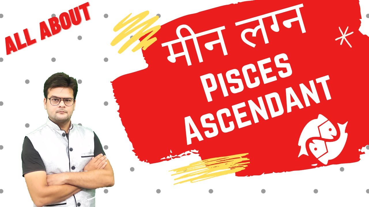 Pisces Ascendant People | Meen Lagna Ke Log | जानिए मीन लग्न के जातको ...