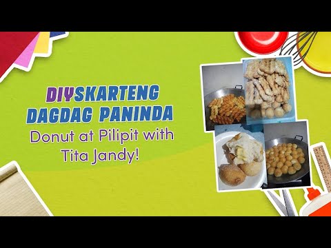 DIYskarte: How to cook Pilipit at Donut with Tita Jandy Dela Torre ...