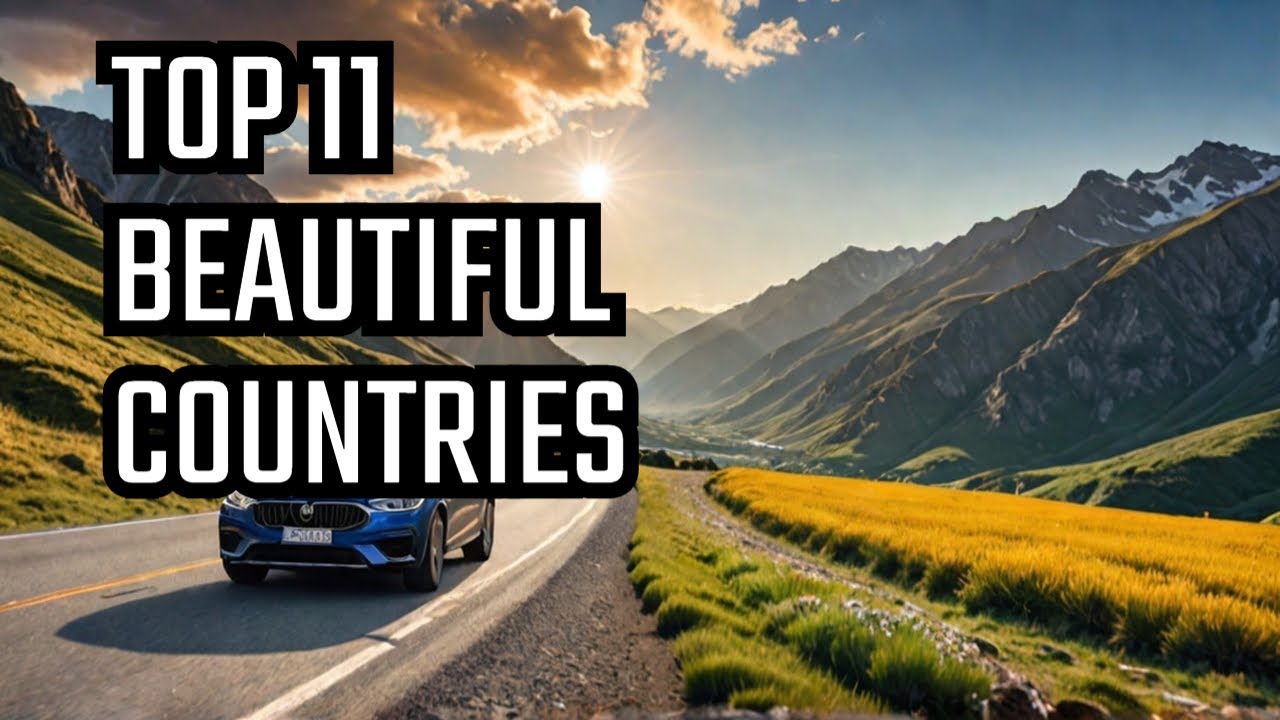Top 11 Most Breathtaking Countries on Earth || Roadtrip - YouTube