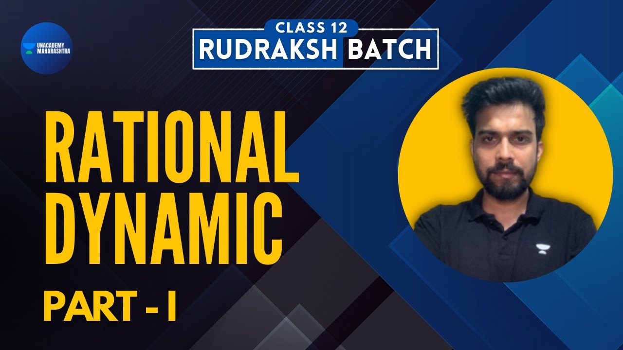Rational Dynamic | Maharashtra Board Class 12 Physics | by Agni Mitra 🔥 ...
