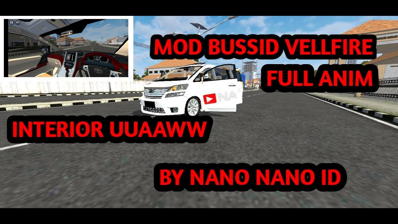 MOD BUSSID TOYOTA VELLFIRE BY NANO NANO ID - YouTube