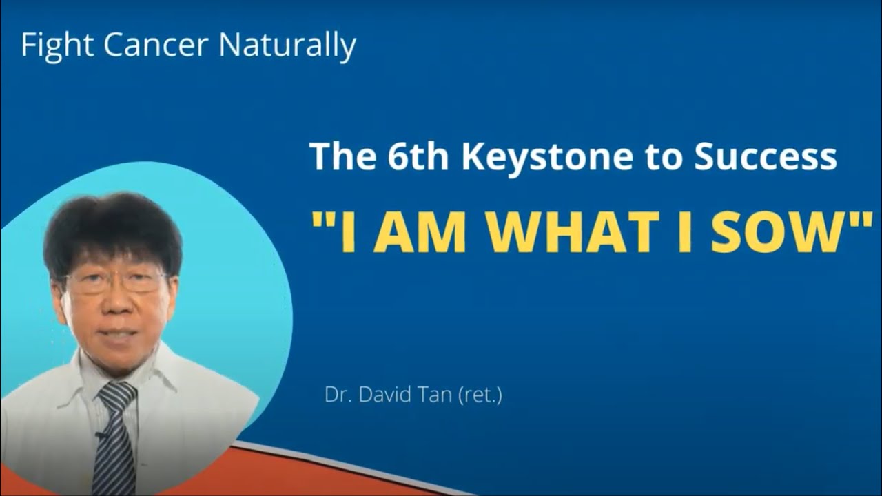 Fight Cancer Naturally by Dr David Tan - The 6th Keystone to Success ...