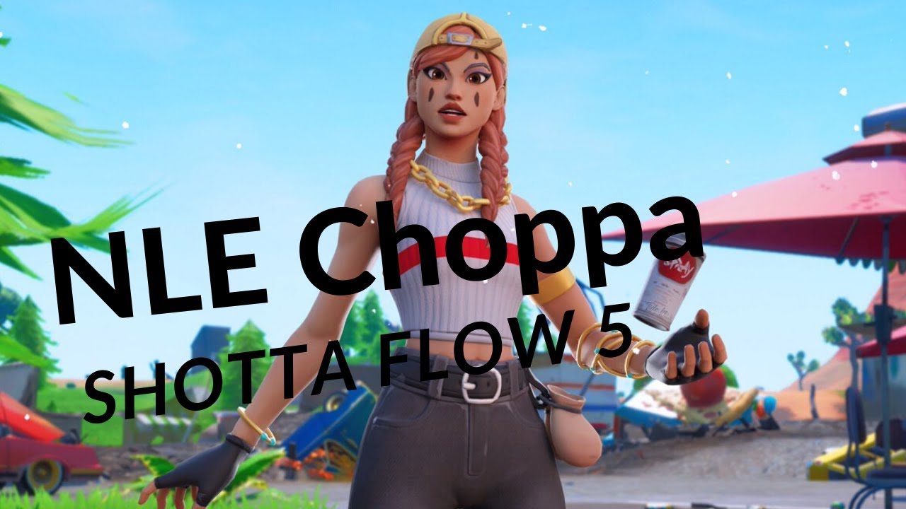 NLE Choppa Shotta Flow 5 (Fortnite Montage) - YouTube
