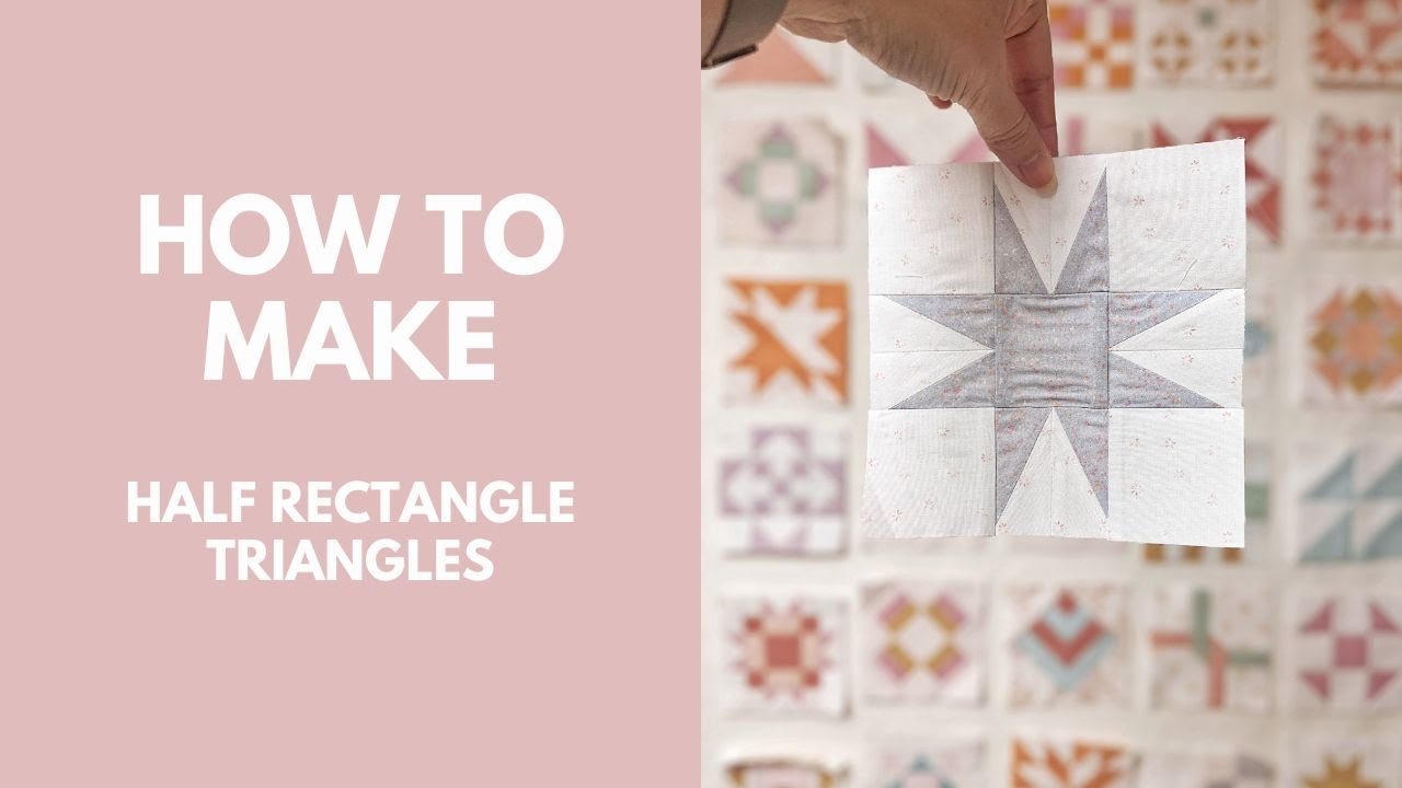 Mastering Half Rectangle Triangles (HRTs) | Dilly Dally Quilt Class Excerpt - YouTube
