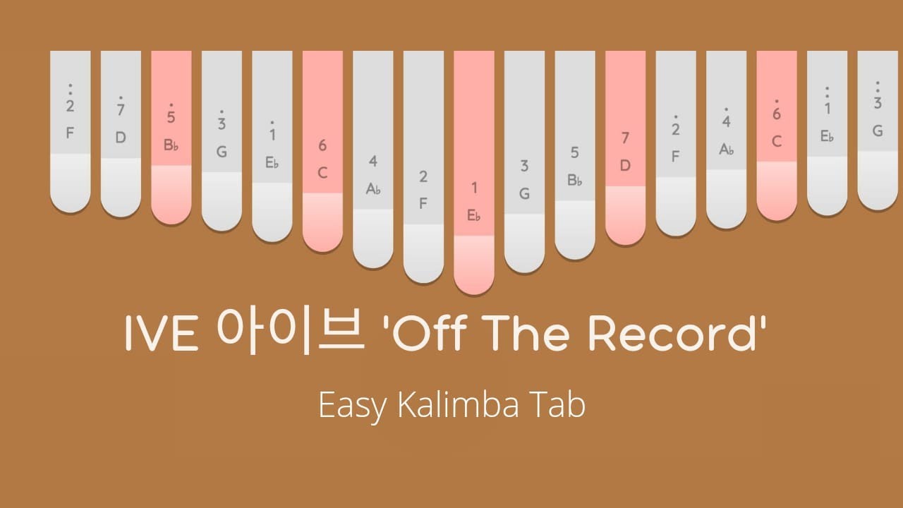 IVE 아이브 'Off The Record' | Easy Kalimba Tab | Keylimba Tutorial - YouTube