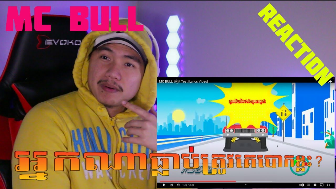 [ REACTION ] MC BULL ទៀត Teat [Lyrics Video] - YouTube