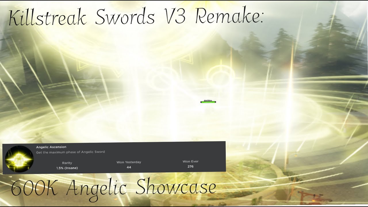 Killstreak Swords V3 Remake: 600K Angelic Showcase + “Angelic Ascension ...