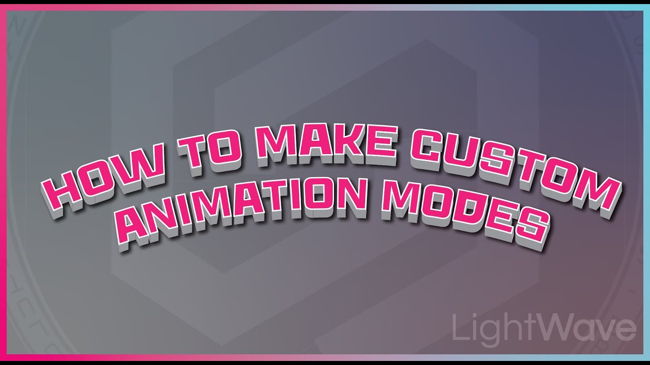 LightWave - How To Make Custom Animation Modes - YouTube