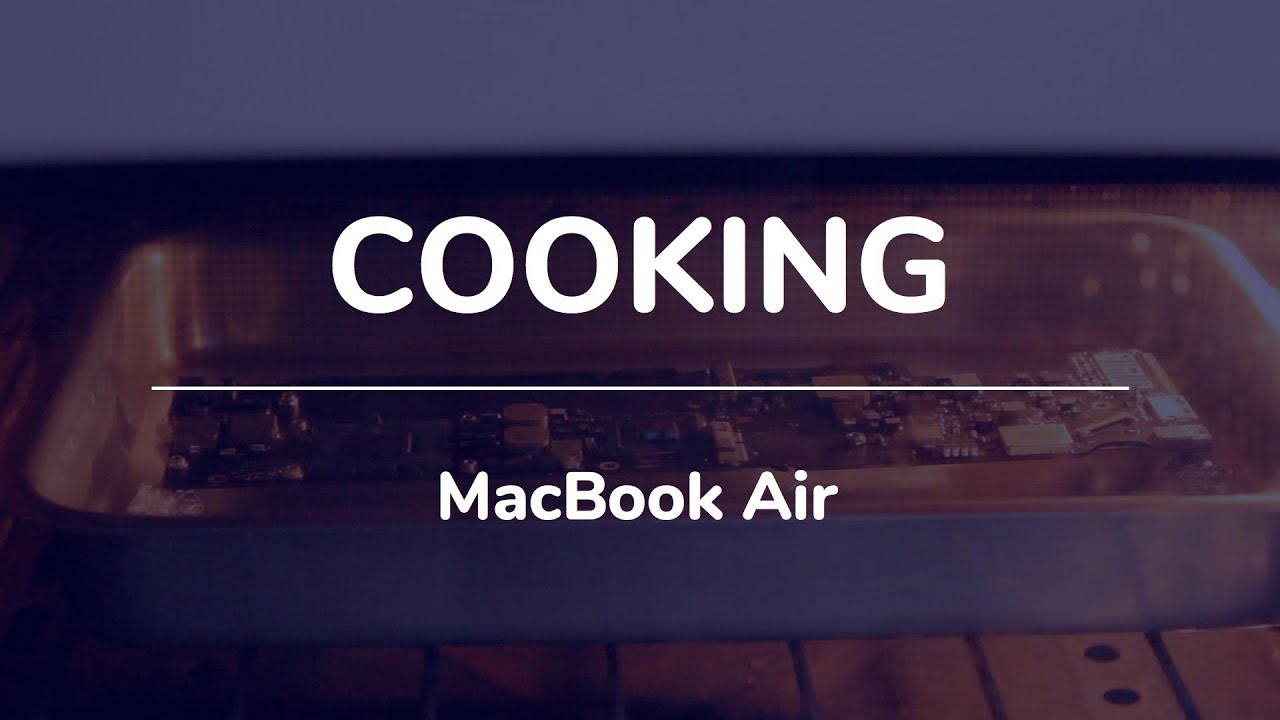 Cooking my MacBook Air - Logic Board Reflow - YouTube