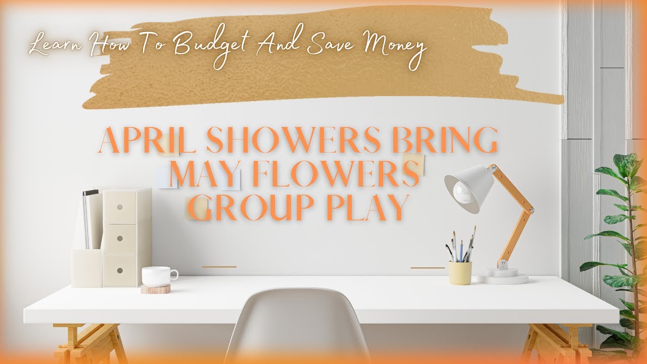 Save Money FAST with a Low Income||April Showers Bring May Flowers ...