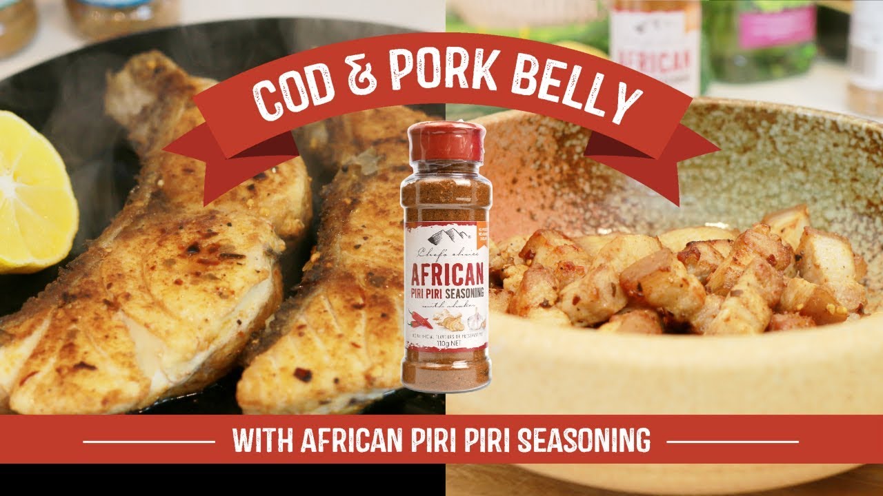 Quick & Easy Recipes: Cod & Pork Belly with African Piri Piri Seasoning ...