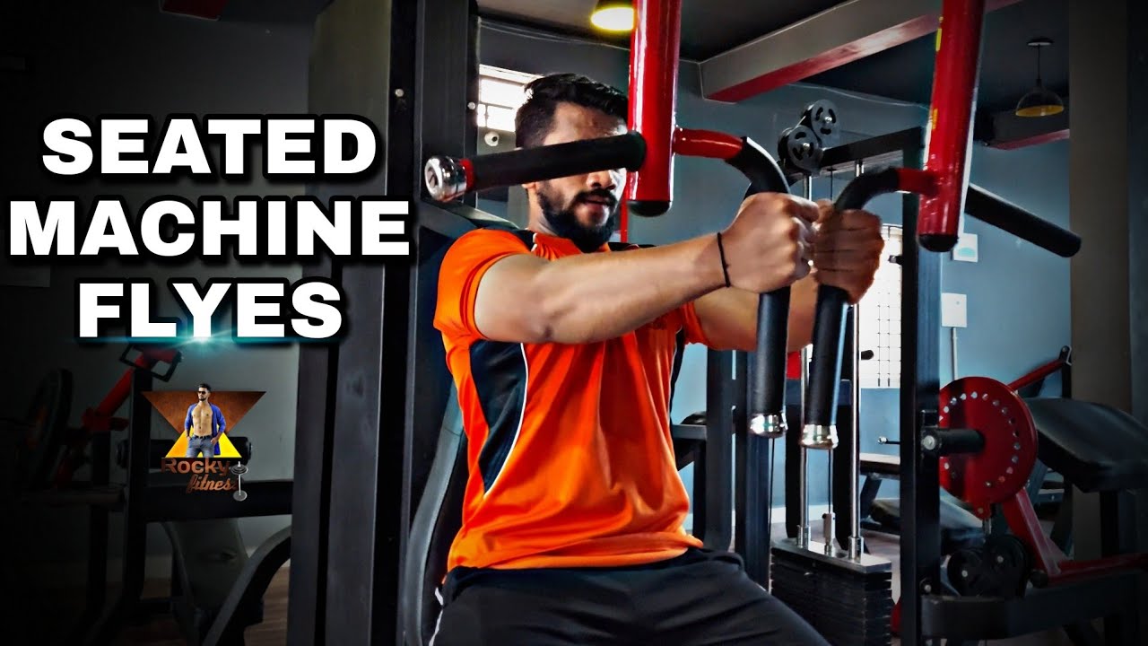 How to do Seated Machine Flyes | Chest Workout | - YouTube