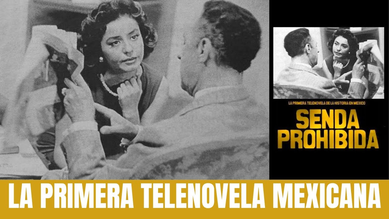 Hablemos de La Primera Telenovela Mexicana: Senda Prohibida - YouTube