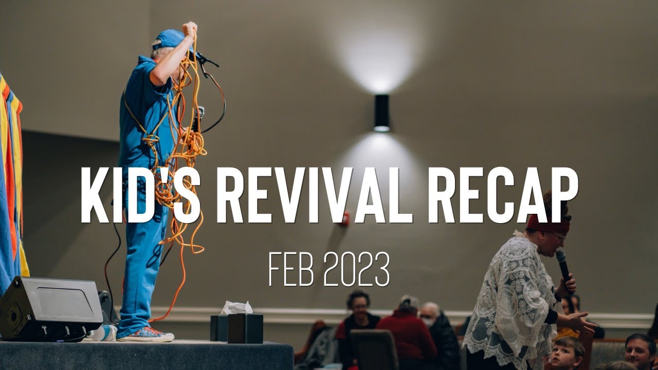 Kid's Revival 2023 Recap - YouTube
