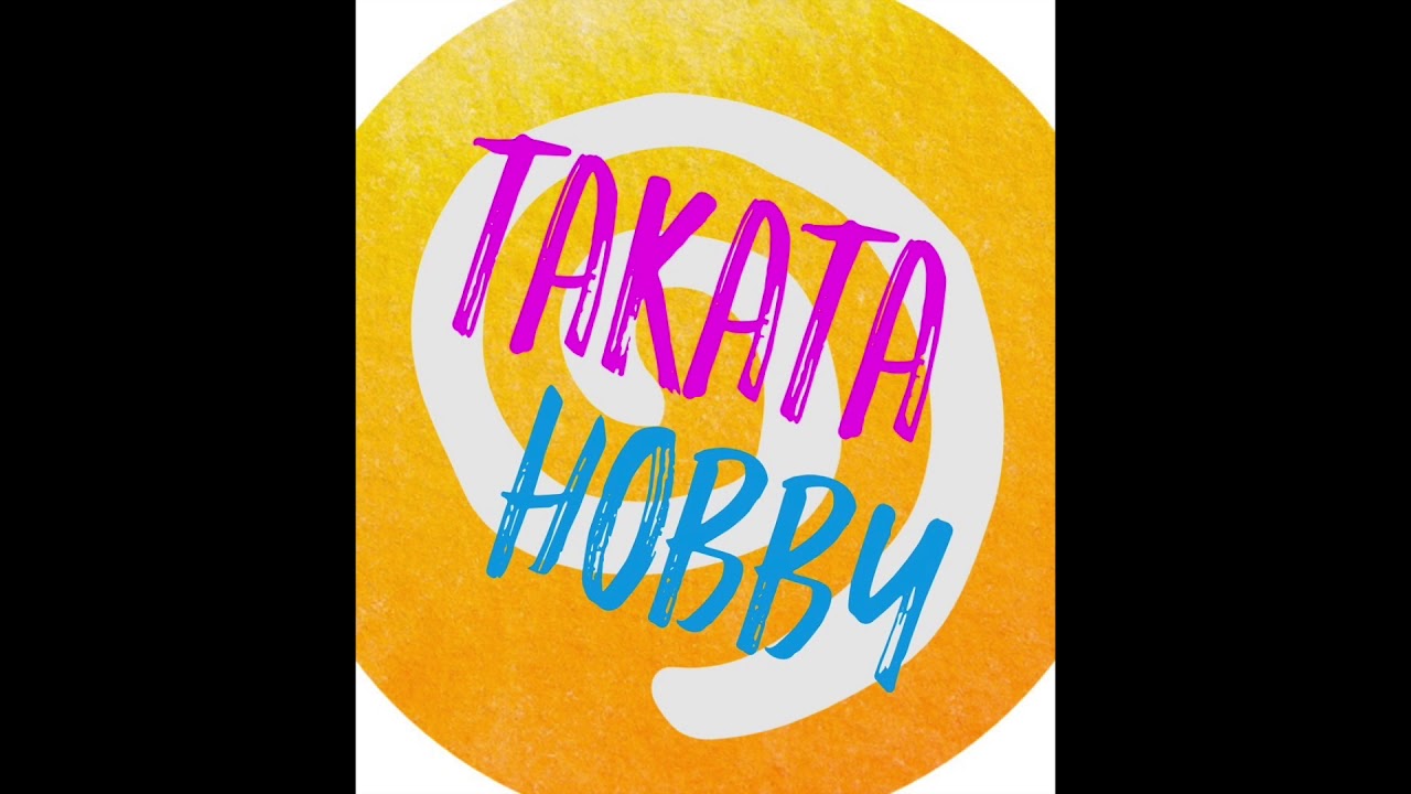 TAKATA HOBBY Theme タカタホビーのテーマ - YouTube