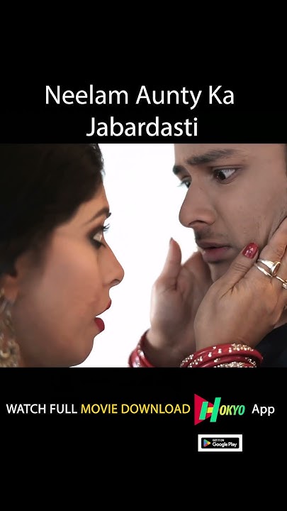 Neelam Aunty Ka Jabardasti Hokyo Full Web Series On Hokyo App Latest