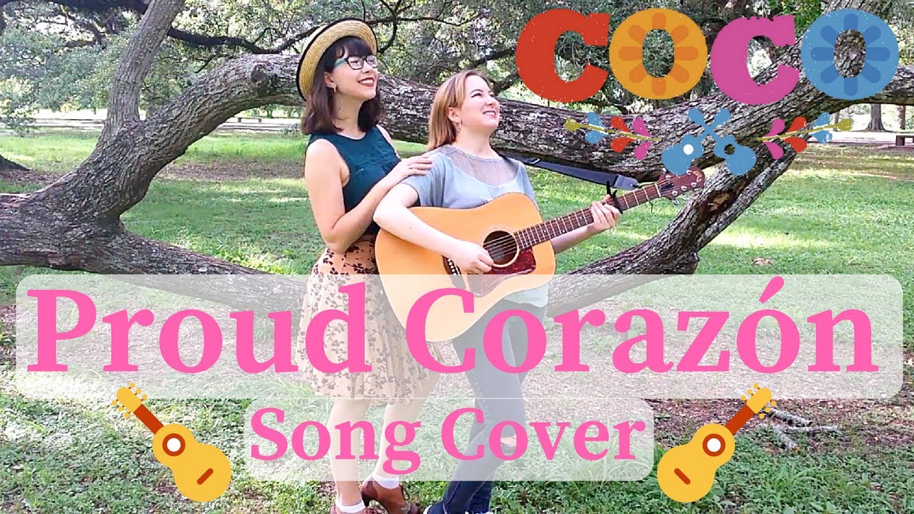 "Proud Corazón" (Coco) Spontaneous Cover by Rachel Tail and ...