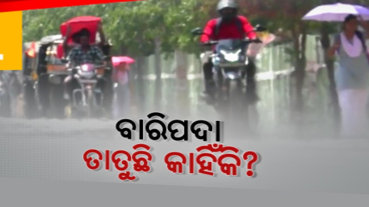 Baripada Scorches As Hottest Place | Environmentalists Analyze Reasons ...